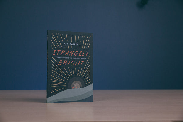 Reformers Book Review: Strangely Bright (Joe Rigney)