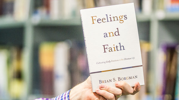 Book Review: Feelings and Faith | Reformers Bookshop