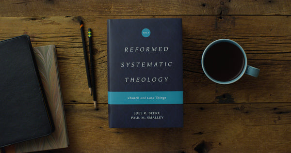 Book Review : Reformed Systematic Theology, Volume 4: Church and Last