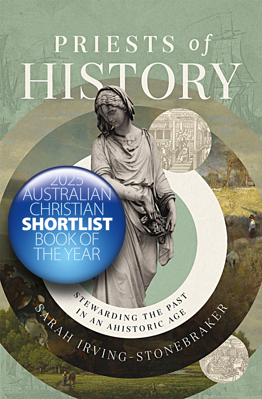 Priests of History: Stewarding the Past in an Ahistoric Age by Sarah ...