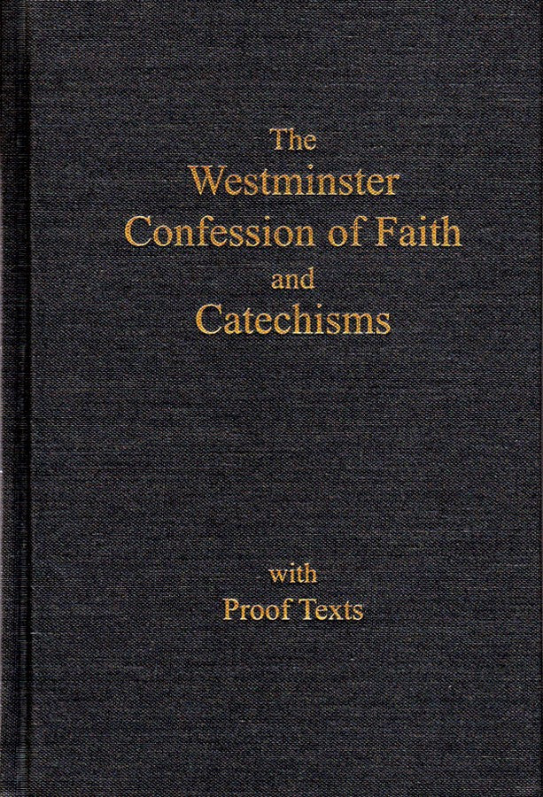 Westminster Confession of Faith and Catechisms with Proof Texts (PCA E