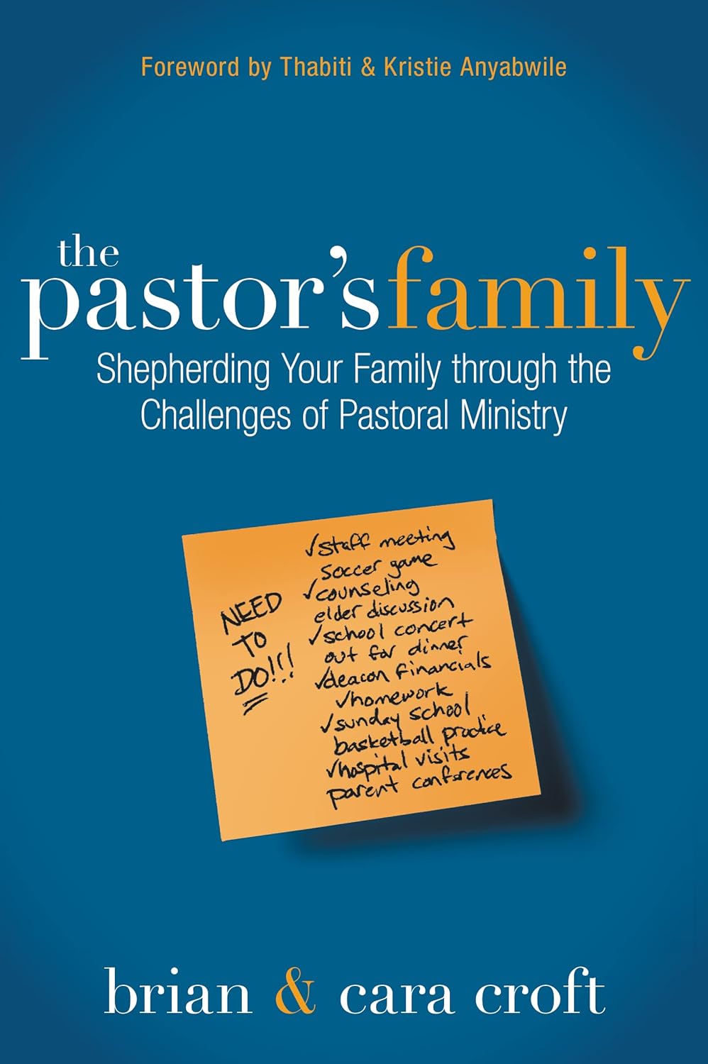 Pastor's Family, The: Shepherding Your Family through the Challenges of ...