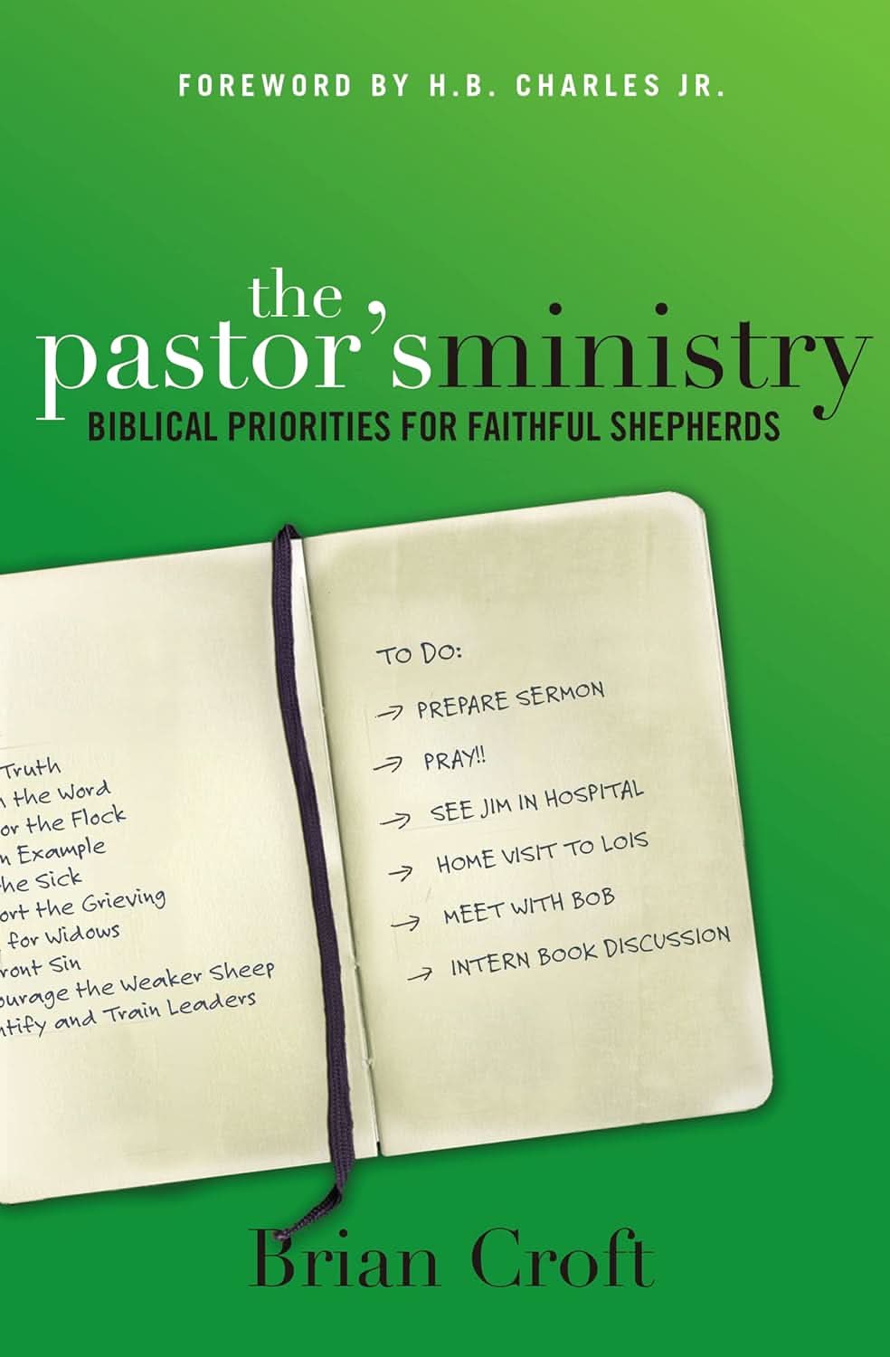 Pastor's Ministry, The: Biblical Priorities for Faithful Shepherds by ...