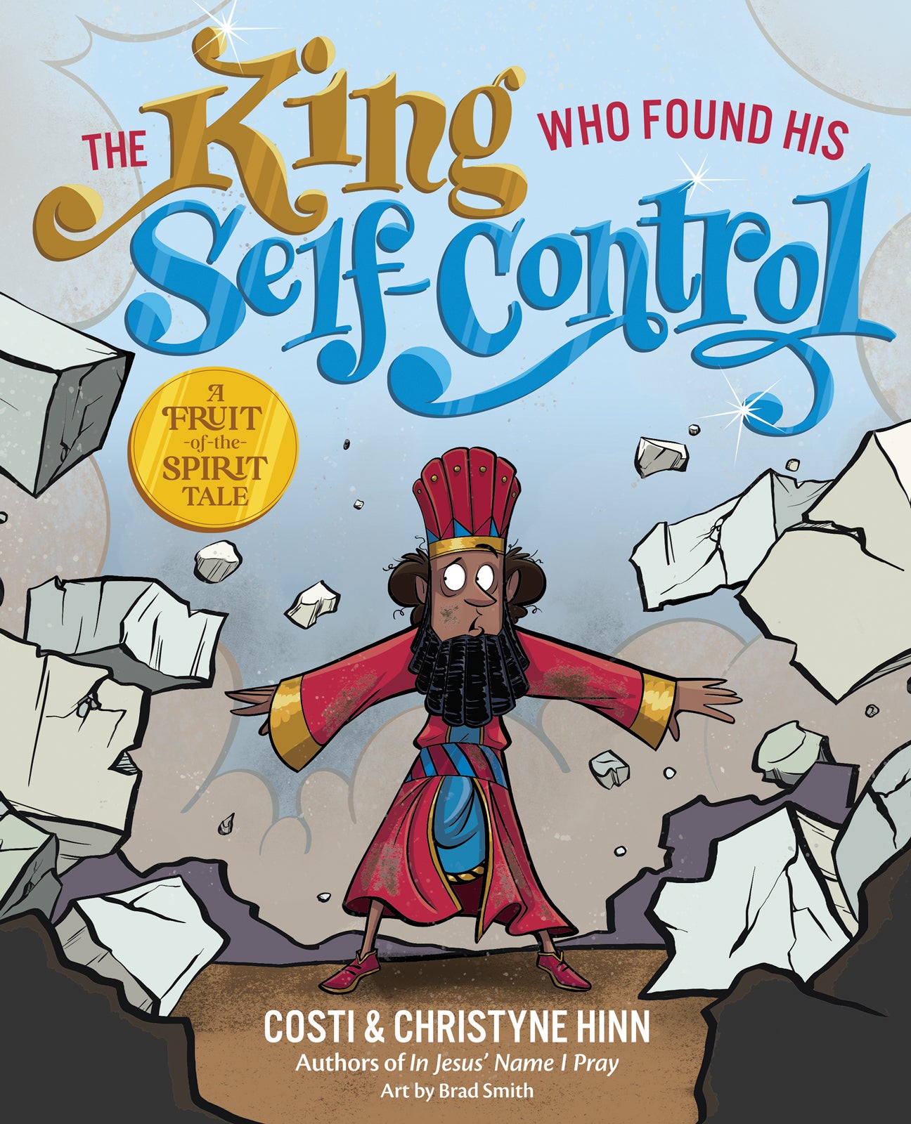 King Who Found His Self-Control, The by Costi Hinn; Christyne Hinn ...
