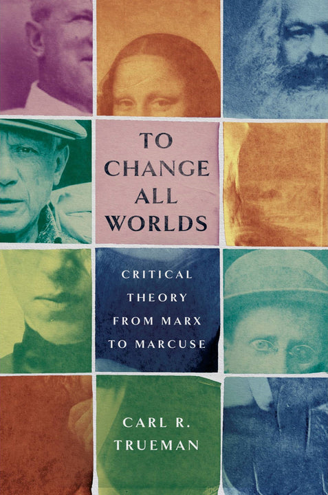 To Change All Worlds by Carl R. Trueman | Reformers Bookshop