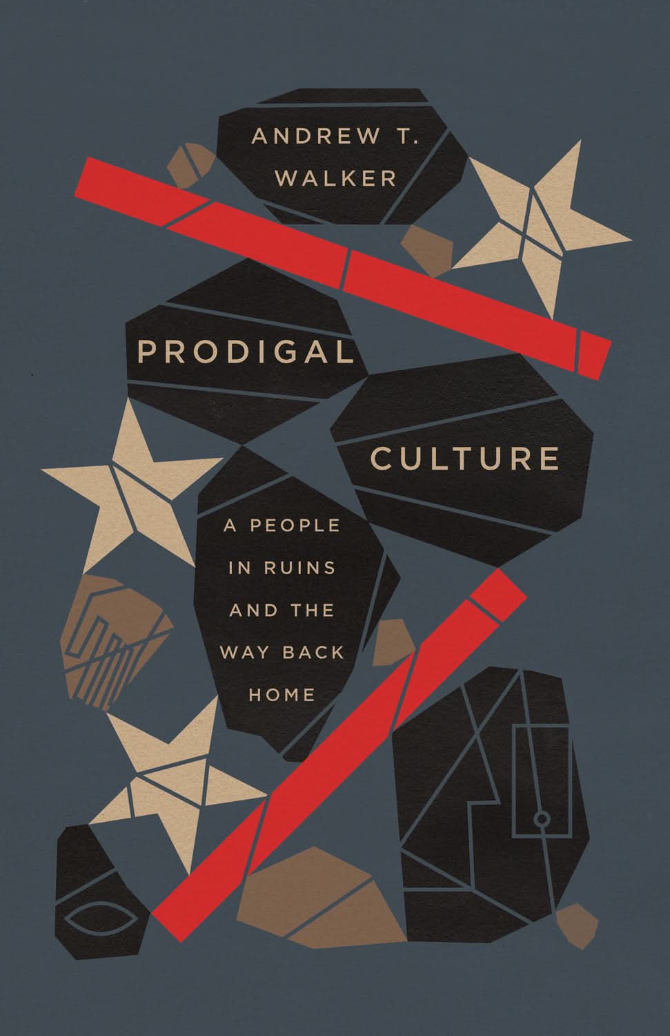 Prodigal Culture: A People in Ruins and the Way Back Home by Andrew T ...