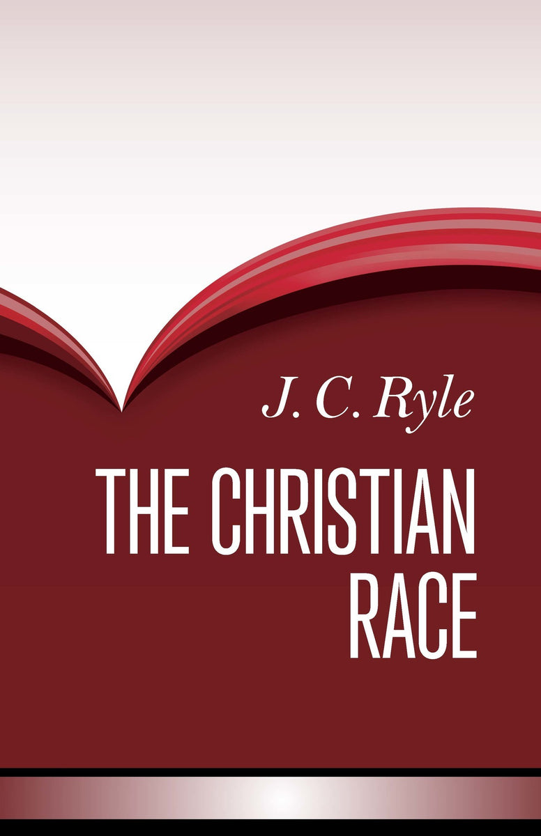 The Christian Race by J. C. Ryle | Reformers Bookshop
