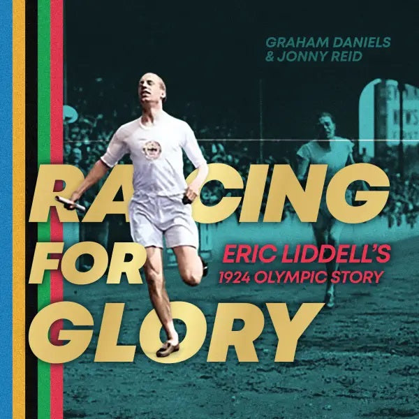 Racing for Glory: Eric Liddell's 1924 Olympic story by Graham Daniels ...