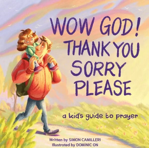 Wow God: Thank You, Sorry, Please: Kids Guide to Prayer