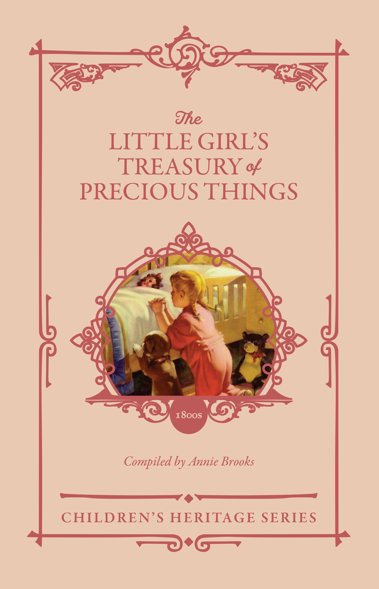 Little Girl’s Treasury of Precious Things, The by Annie Brooks