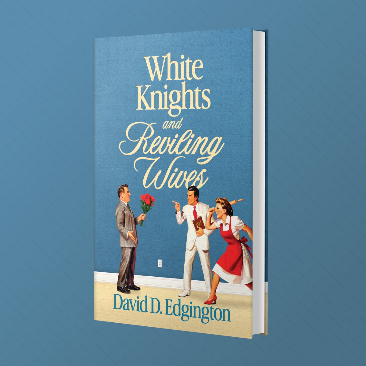 White Knights and Reviling Wives by David D. Edgington