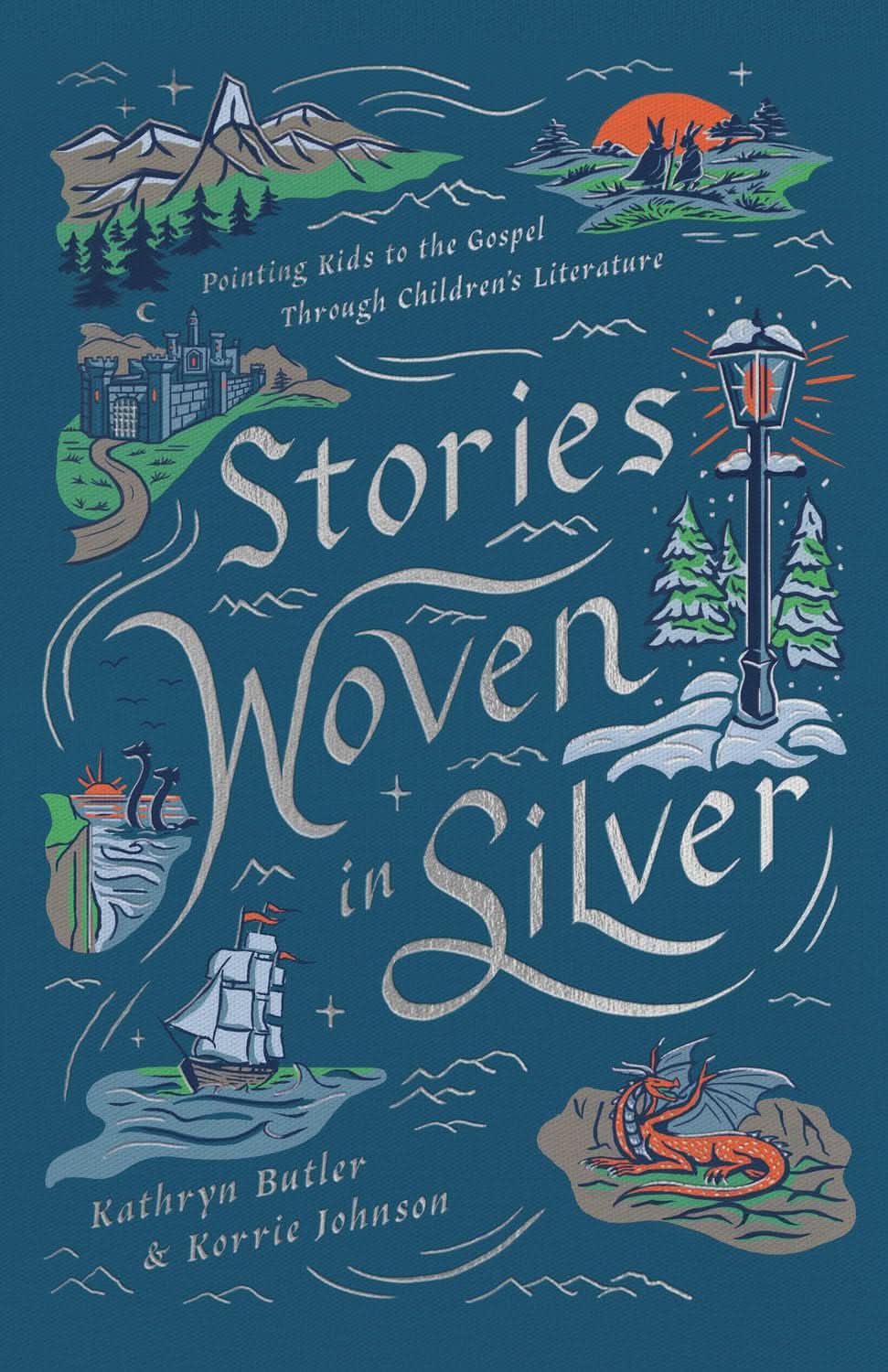 Stories Woven in Silver: Pointing Kids to the Gospel Through Children's ...