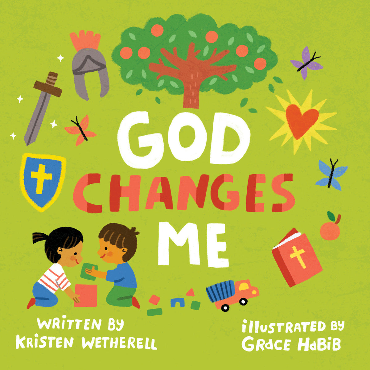 God Changes Me by Kristen Wetherell; Grace Habib (Illustrator)