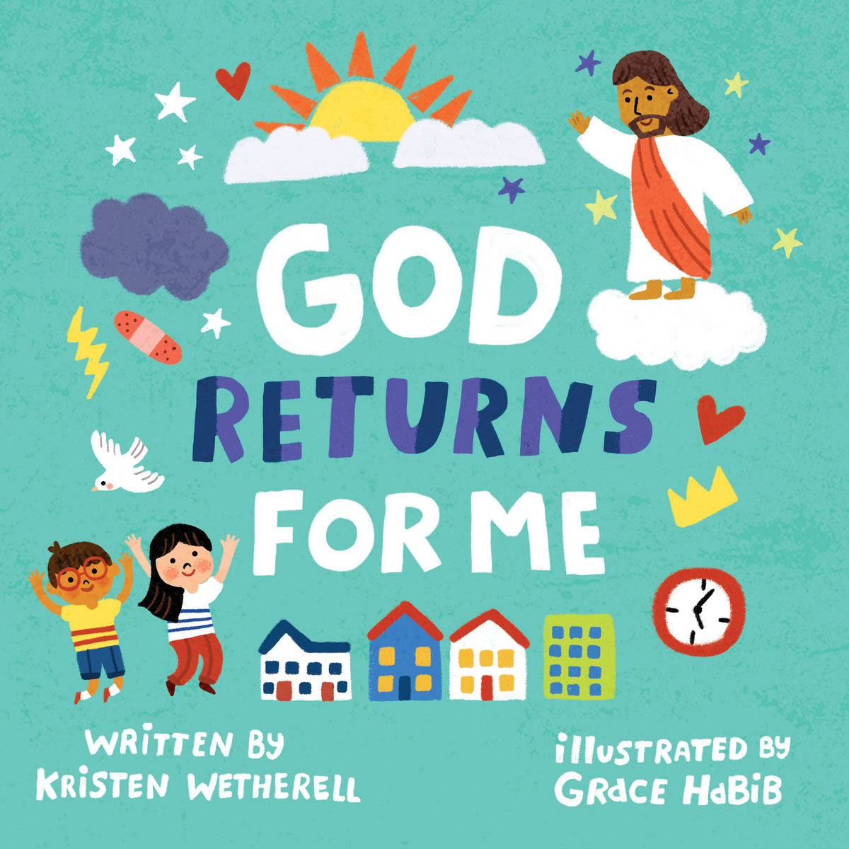 God Returns for Me by Kristen Wetherell; Grace Habib (Illustrator)