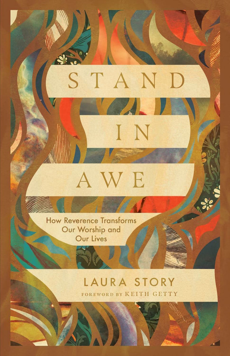 Stand in Awe: How Reverence Transforms Our Worship and Our Lives by ...