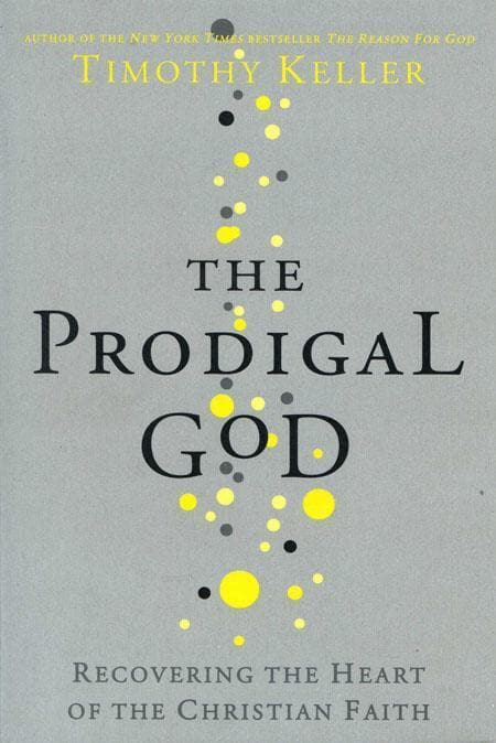 The Prodigal God by Timothy J. Keller | Reformers Bookshop