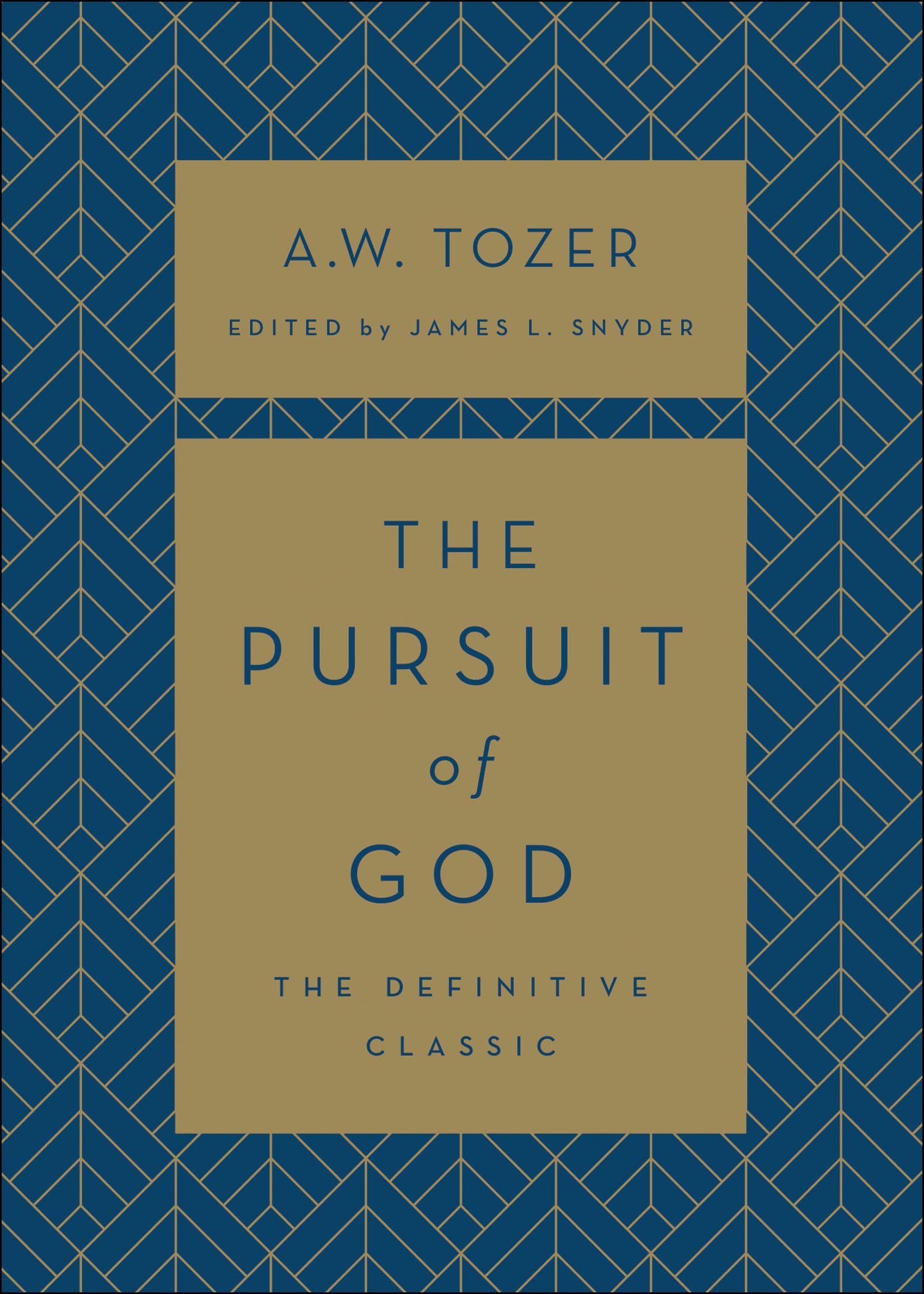 The Pursuit of God by Tozer, A. W. & Snyder, James (Ed)