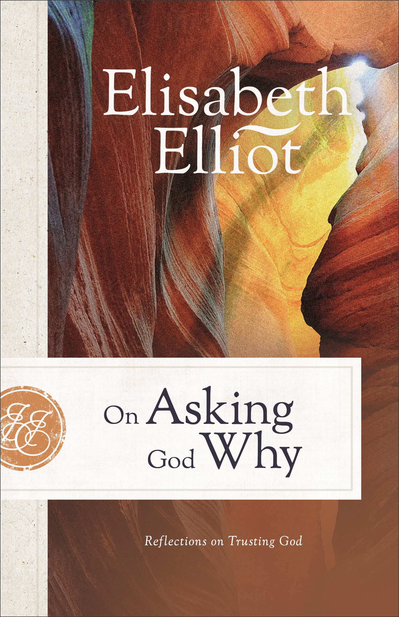 On Asking God Why, Repackaged Edition: Reflections on Trusting God by ...