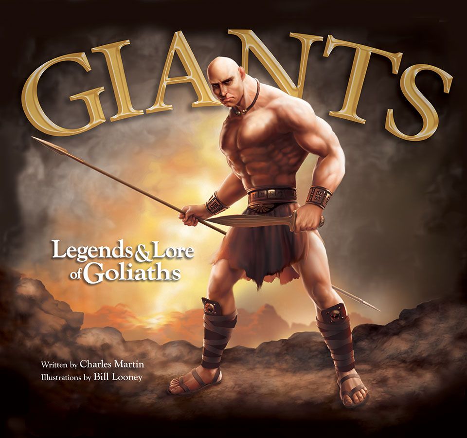 Giants: Legends & Lore of Goliaths by Charles Martin; Bill Looney ...
