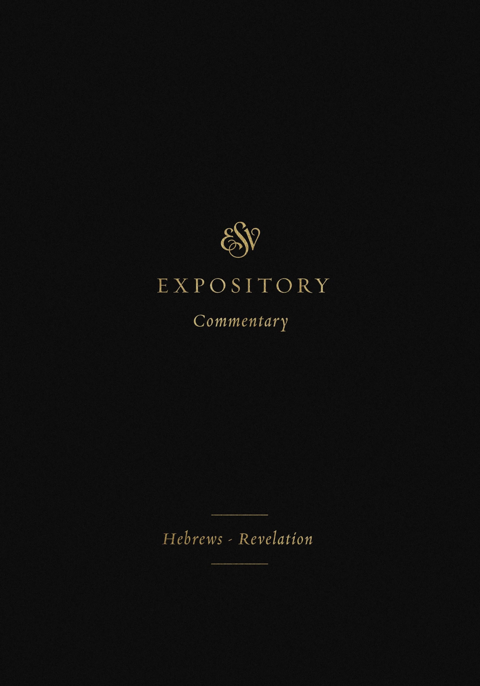 ESV Expository Commentary: Hebrews–Revelation (Volume 12)
