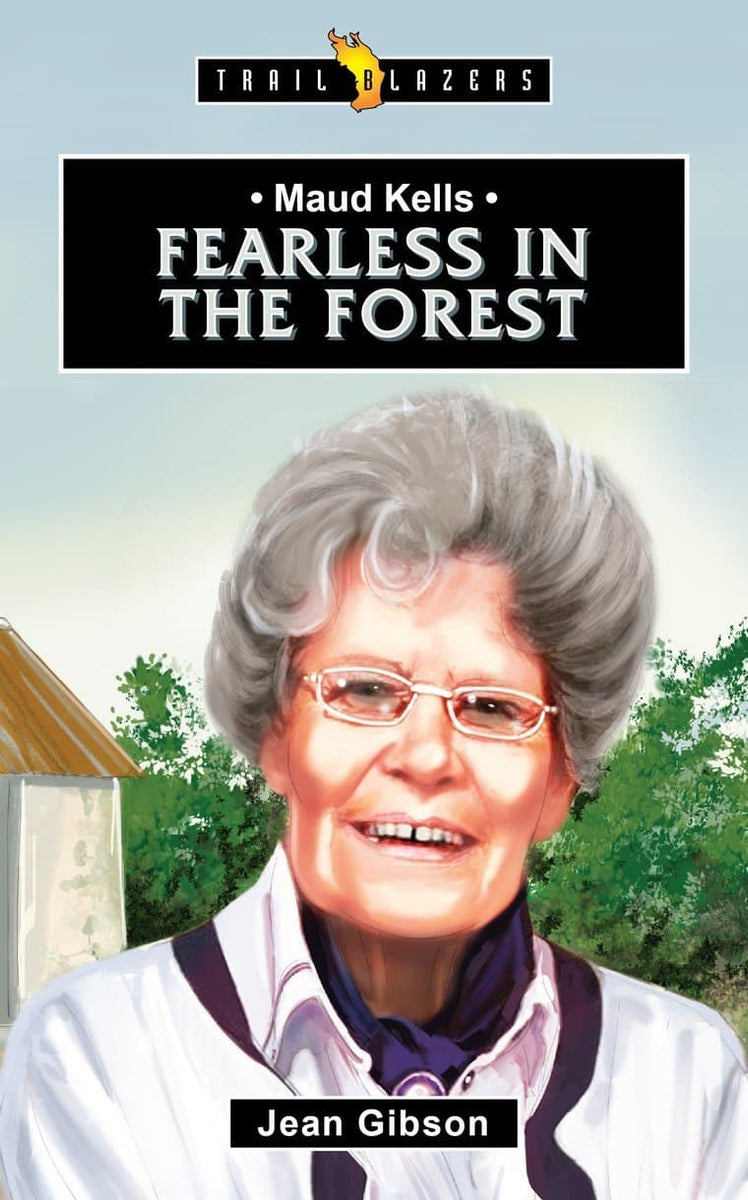 Trailblazers: Maud Kells: Fearless in the Forest by