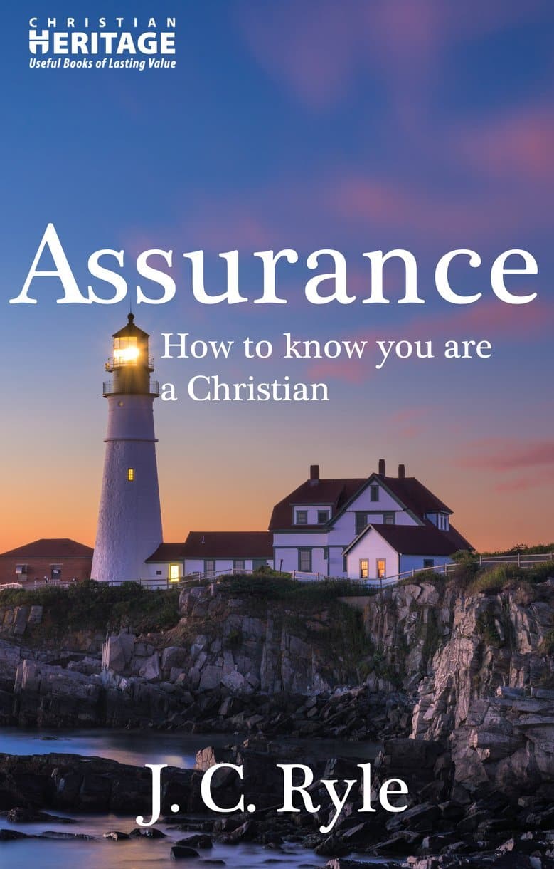 Assurance: How To Know You Are a Christian by J. C. Ryle
