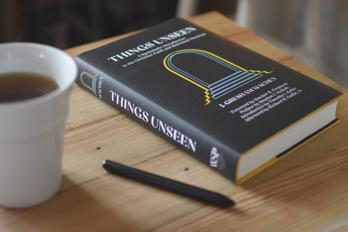 Things Unseen by J Gresham Machen