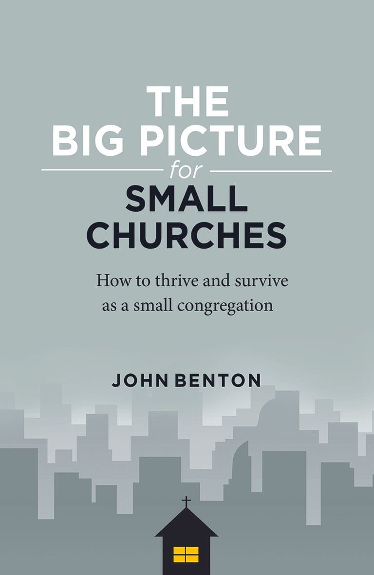 Big Picture For Small Churches, The: How to Thrive and Survive as a ...