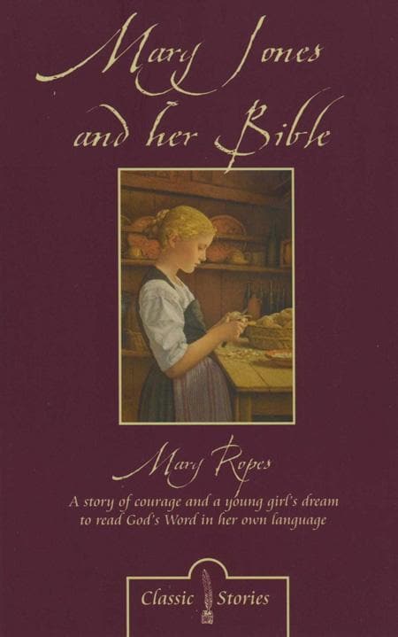 CF Mary Jones and her Bible: A Story of Courage and a