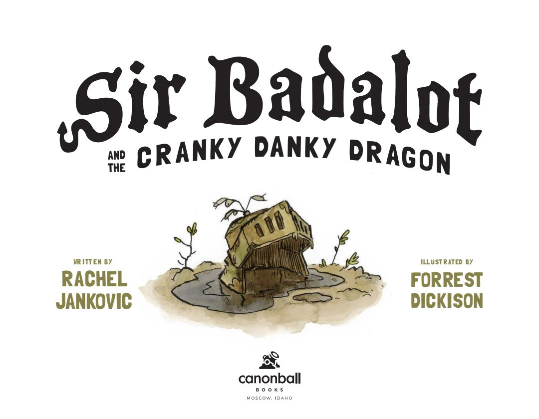 Sir Badalot and the Cranky Danky Dragon by Rachel Jankovic; Forrest ...