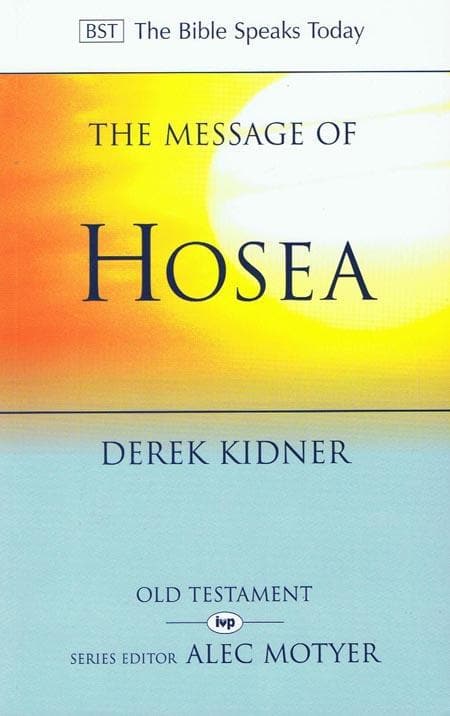 BST: The Message of Hosea by Derek Kidner | Reformers