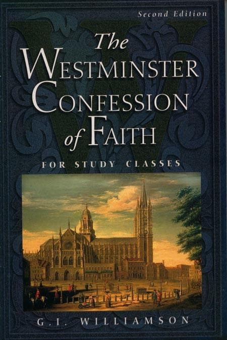 Westminster Confession of Faith, The: For Study Classes by